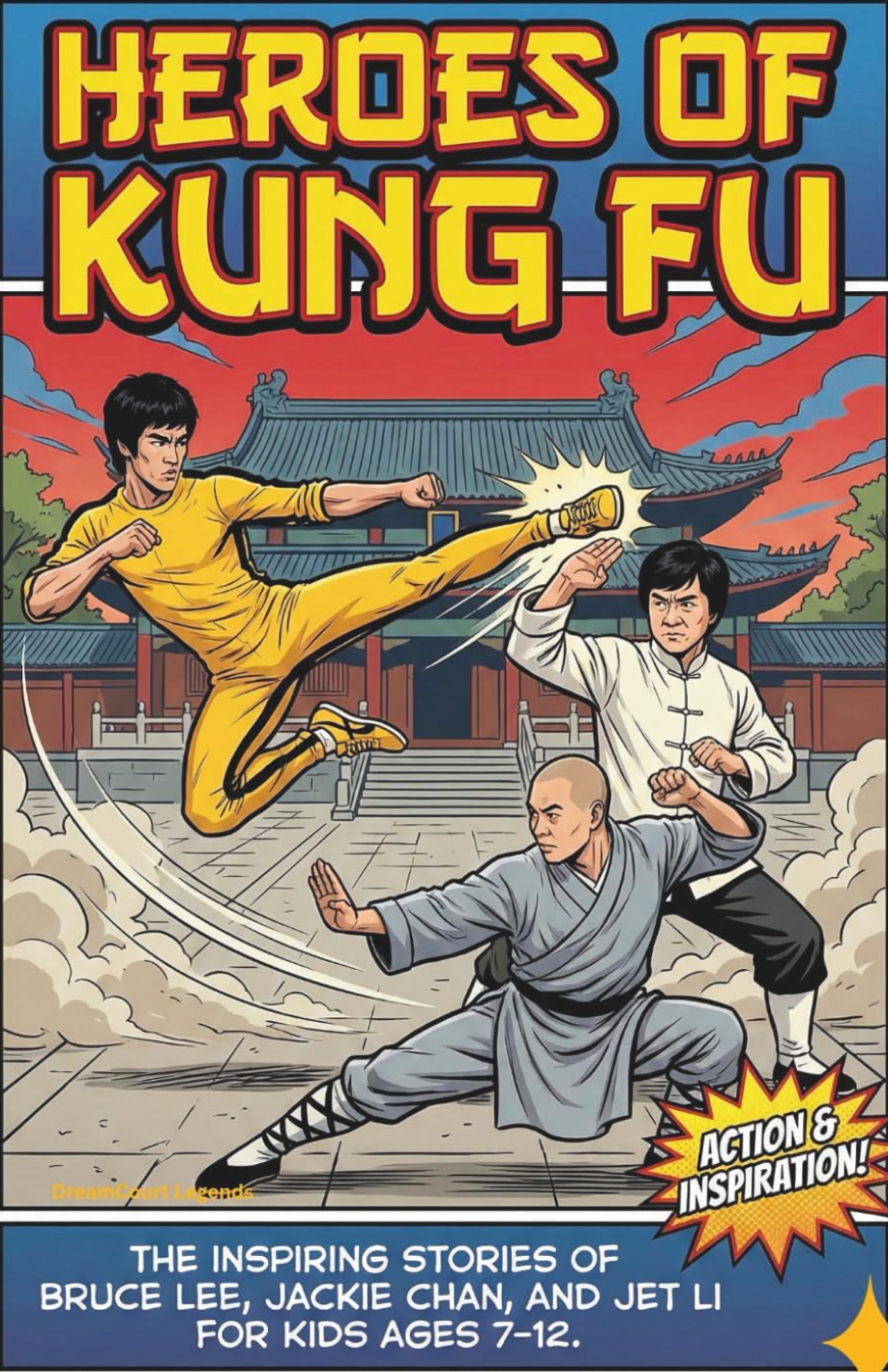 Heroes of Kung Fu: : The Inspiring Stories of Bruce Lee, Jackie Chan ...